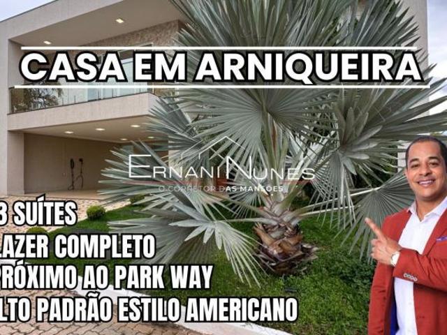 CASA EM Arniqueira 3 SUÍTES LAZER COMPLETO alto padrão estilo americano, próximo ao Parkway