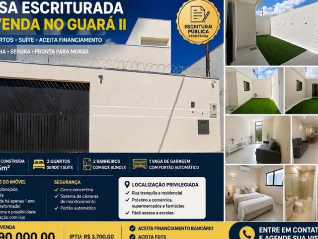 CASA ESCRITURADA NO GUARÁ II | 3 QUARTOS C/ SUÍTE | ACEITA FINANCIAMENTO E FGTS | 144M²