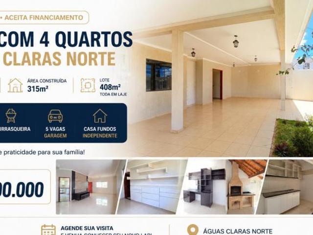 Casa Escriturada 4 Quartos 3 Suítes Águas Claras Norte 408m² Churrasqueira Casa Fundos 5 Vagas