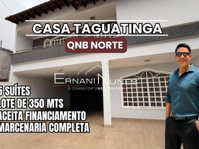 CASA QNB 10 TAGUATINGA NORTE 5 SUÍTES 350MTS ACEITA FINANCIAMENTO