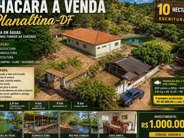Chácara 10 ha Escriturada em Planaltina DF | Piscicultura, Suinocultura, Rio, Casa 4 Quartos