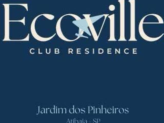 LANÇAMENTO EM ATIBAIA Condomínio Ecoville Club Residence